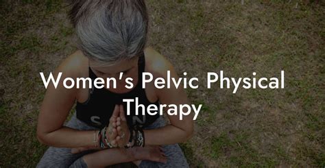 Internal Pelvic Floor Myofascial Release Pelvic Floor Therapy