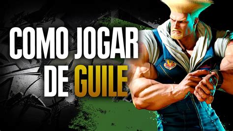 Combos Básicos Do Guile Guia De Combos Em Street Fighter 6 Youtube