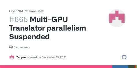 Multi Gpu Translator Parallelism Suspended · Issue 665 · Opennmt