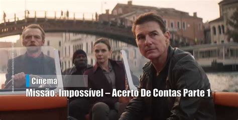 Veja o trailer do filme Missão Impossível Acerto De Contas Parte 1