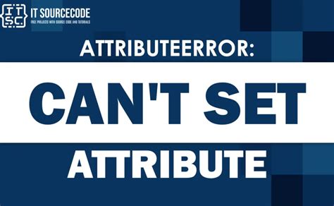 Attributeerror Cant Set Attribute Solved