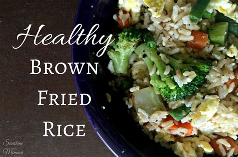 Healthy Brown Fried Rice Recipe Sunshine Momma Fried Rice Recipe