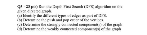 Solved Q3 23 Pts Run The Depth First Search Dfs