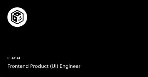 frontend product ui engineer at play ai