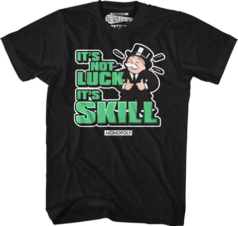 Its Not Luck Its Skill Monopoly T Shirt
