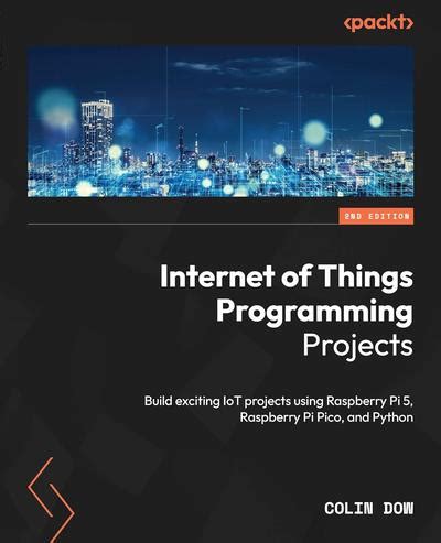 Internet Of Things Programming Projects Build Exciting Iot Projects