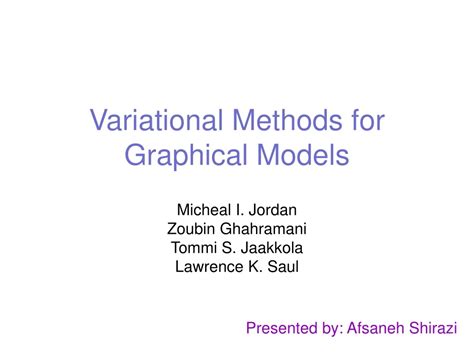 Ppt Variational Methods For Graphical Models Powerpoint Presentation
