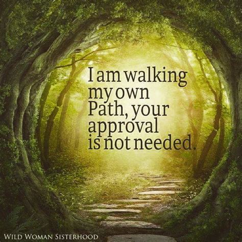 Wild Woman Sisterhood ® On Instagram “ I Am Walking My Own Path Your