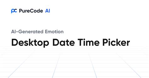 create clean emotion desktop date time picker via ai