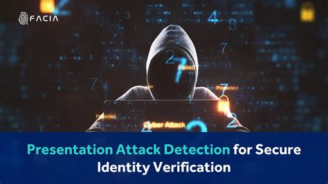 Presentation Attack Detection For Secure Identity Verification