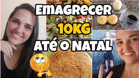 DIÁRIO DA DIETA Quero EMAGRECER 10KG ATÉ O NATAL DESAFIO DE EMAGRECIMENTO YouTube