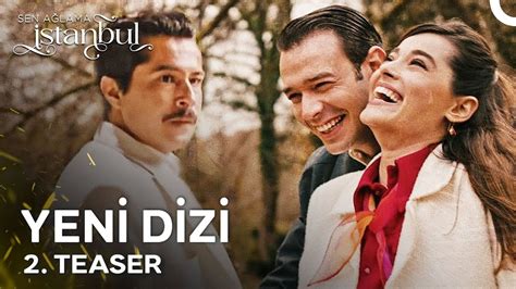 Sen Ağlama İstanbul 2 Teaser YAKINDA STAR DA YouTube