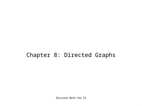 Ppt Discrete Math For Cs Chapter 8 Directed Graphs Discrete Math For Cs Digraph A Digraph