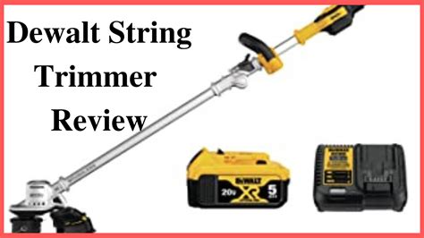Best Dewalt String Trimmer Reviews Expert Analysis And Buyers Guide
