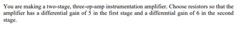 You Are Making A Two Stage Three Op Amp