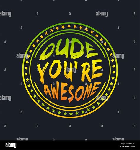 Dude Youre Awesome Lettering Typography In Badge Style Design Artwork