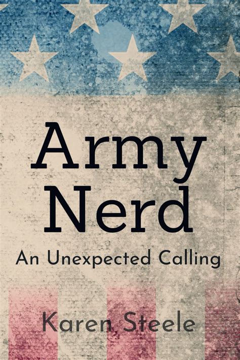 Army Nerd An Unexpected Calling 9798867380250 Steele Karen Books