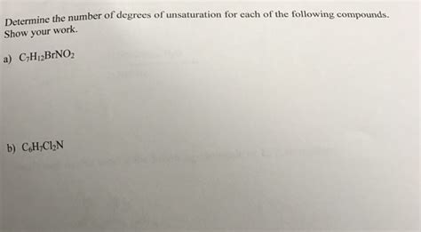 Solved Determine The Number Of Degrees Of Unsaturation For Chegg