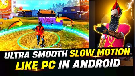 Ultra Smooth Slow Motion Like PC In Android Free Fire Slow