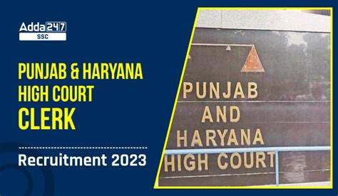 Punjab And Haryana High Court Clerk Recruitment 2023 Out Job Carnival