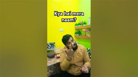 Kya Hai Mera Naam Funny Comedyshots Youtube