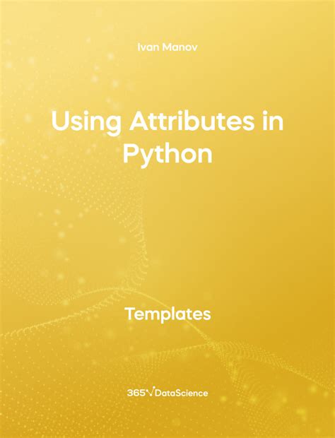 Using Attributes In Python Template 365 Data Science
