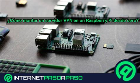 Crear Servidor Vpn Con Raspberry Pi Gu A Paso A Paso