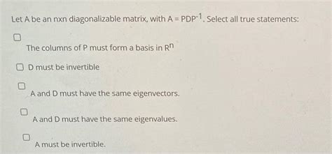 solved let a be an nxn diagonalizable matrix with a
