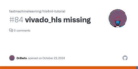 vivado hls missing · issue 84 · fastmachinelearning hls4ml tutorial