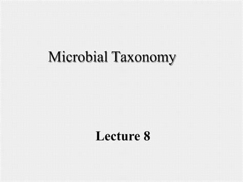 Bacterial Taxonomy 8pptx