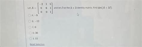 Solved Let A⎣⎡−200160511⎦⎤ And Let I Be The 3×3 Identity