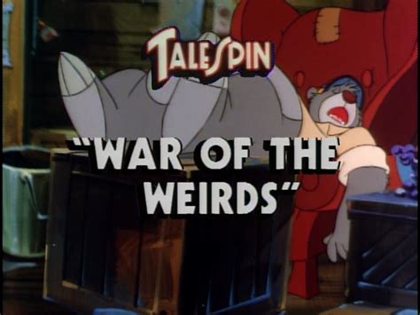 War Of The Weirds Talespin Wiki Fandom
