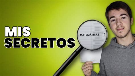 Cómo Saco Un 10 En Matemáticas Y Cómo Tú También Puedes Youtube