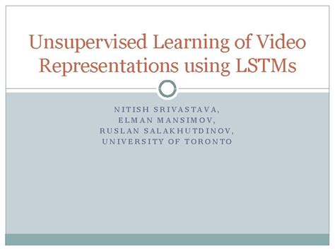 Unsupervised Learning Of Video Representations Using Lstms Nitish