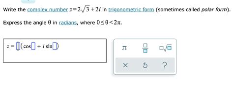 Solved Write The Complex Number Z 2 3 2i In Trigonometric