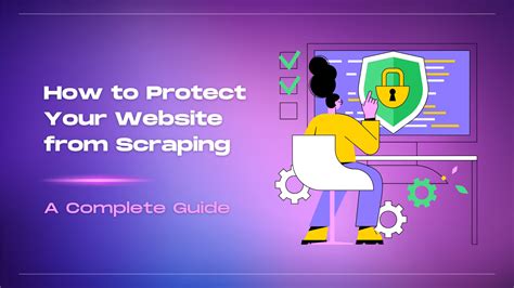 how to protect your website from scraping a complete guide outright