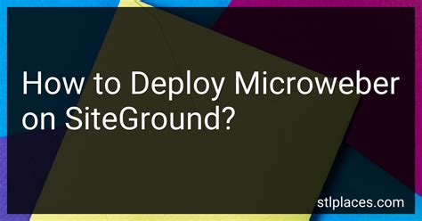 How To Deploy Microweber On Siteground In 2025