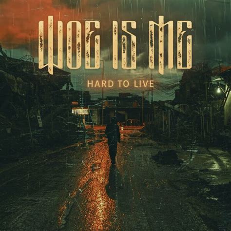 Woe Is Me Hard To Live Single 2023 Core Radio