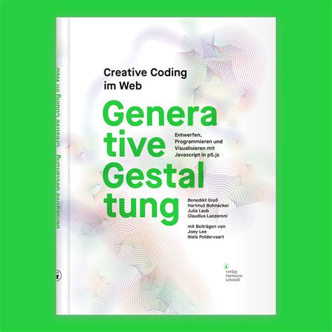 Generative Design Visualize Program And Create With Javascript In P5js Book Benedikt Groß