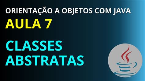 Java Aula 7 Classes Abstratas Youtube