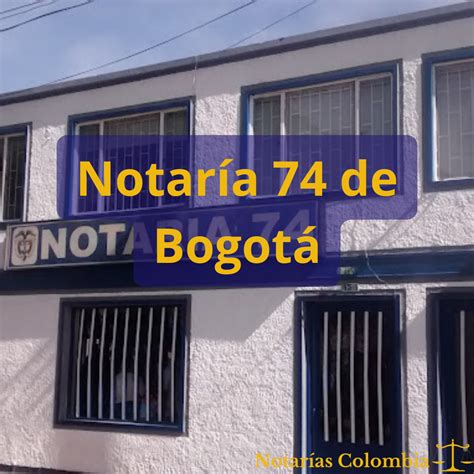 Notaría 74 De Bogotá Notarías De Colombia