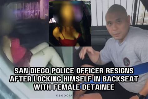 San Diego Police Officer Resigns After Locking Himself In Backseat With