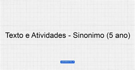 Texto E Atividades Sinônimo 5º Ano Planejamentos De Aula Bncc
