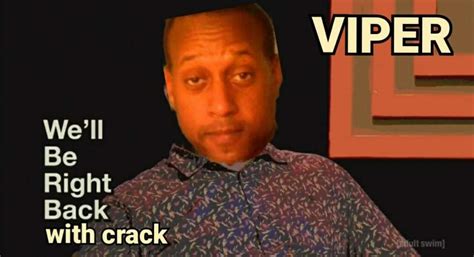 Tha Viper Andre Show Viper Know Your Meme