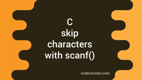 How To Skip Characters With Scanf In C Codevscolor