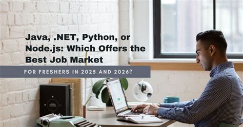 java python or node js which offers the best job market for freshers in 2025 and 2026