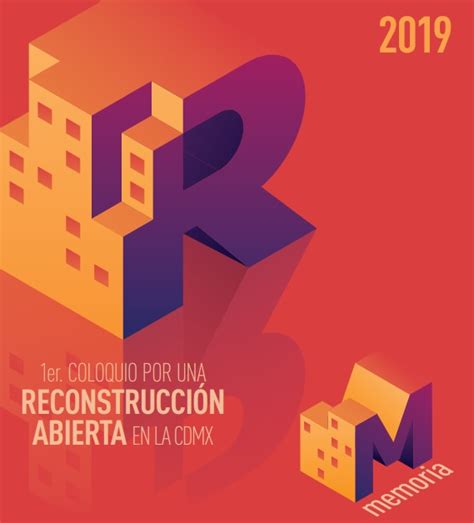 Memoria Del Primer Coloquio Por Una Reconstrucción Abierta En La Cdmx” María Del Carmen Nava
