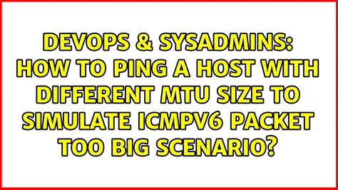 how to ping a host with different mtu size to simulate icmpv6 packet