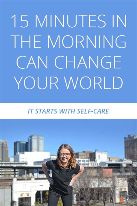 Create A 15 Minute Morning Routine Of Self Care For You To Do Before