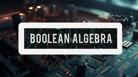 Boolean Algebralaws And Its Introductory Properties Youtube